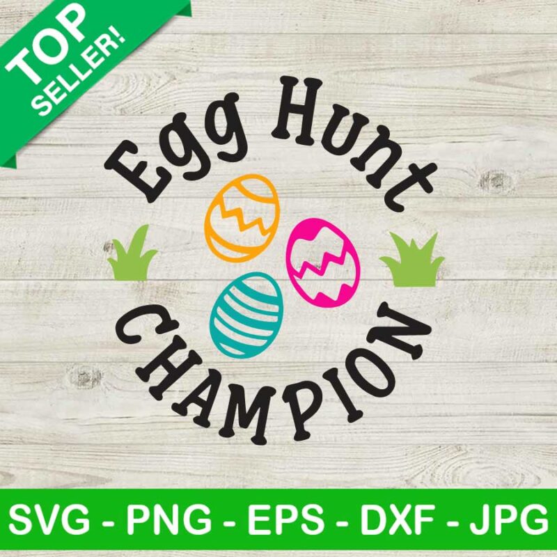 Egg Hunt Champion SVG, Happy Easter SVG, Easter Egg SVG, Egg Hunt SVG