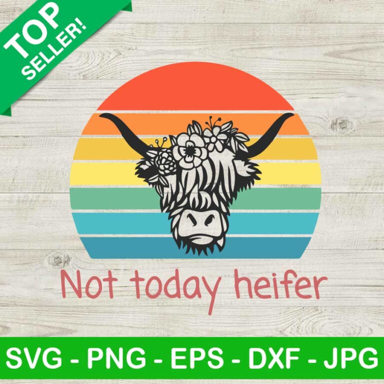 Not today heifer SVG, Heifer cow SVG, Highland cow SVG