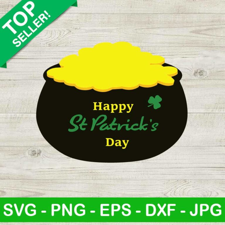 Pot Of Gold Happy St Patricks Day SVG, St Patricks Day SVG, Shamrock ...