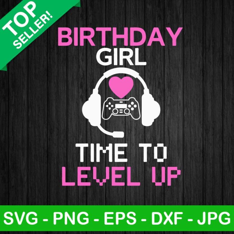Birthday girl time to level up SVG, Gamer birthday SVG, Gamer SVG