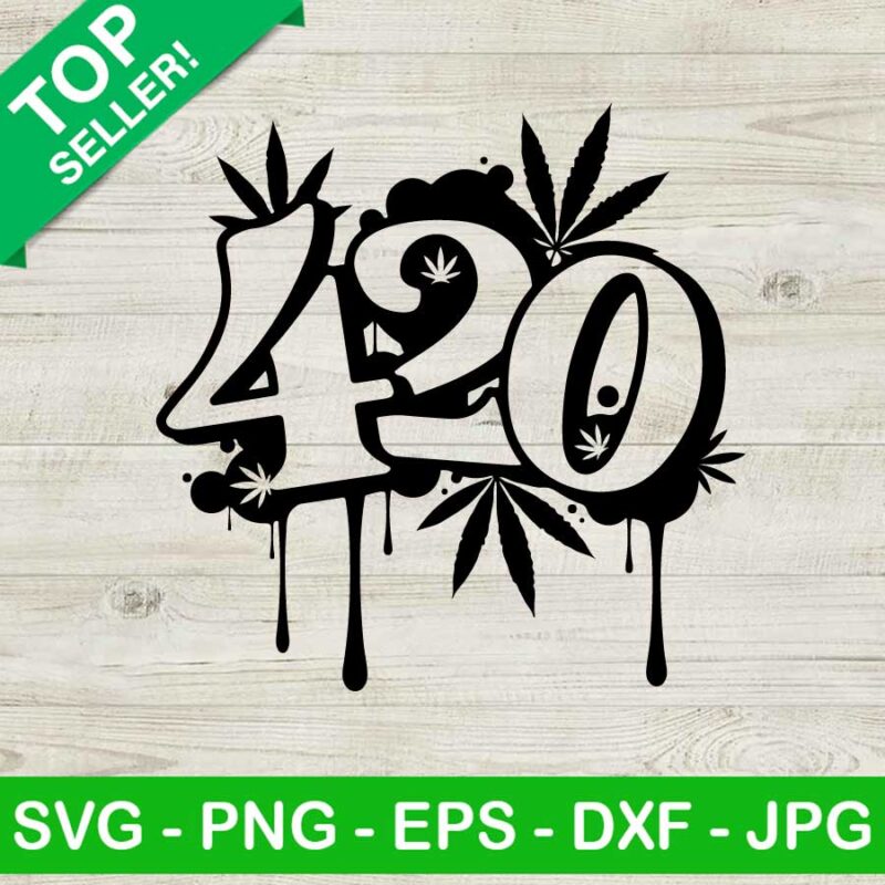 420 weed SVG, 420 marijuana leaf SVG, 420 quote SVG