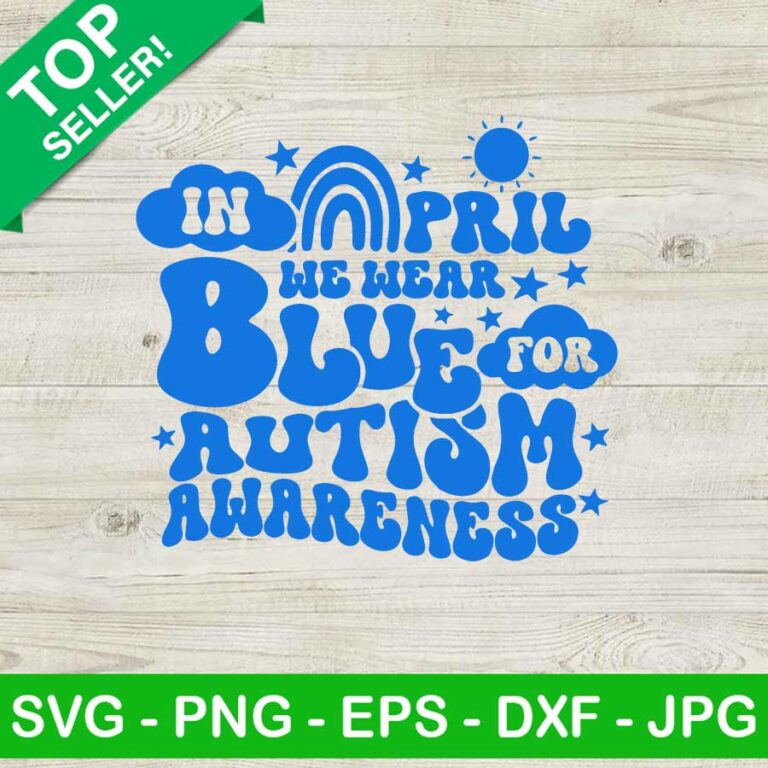 In april we wear blue autism SVG, Autism blue rainbow SVG, In april we ...
