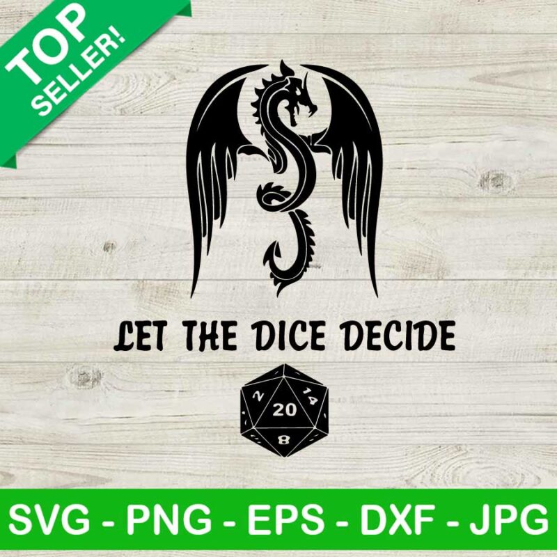 Let the dice decide SVG, Dungeon and dragon SVG, Dice SVG