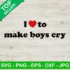 I love to make boys cry SVG, Funny valentine SVG, Make boys cry SVG