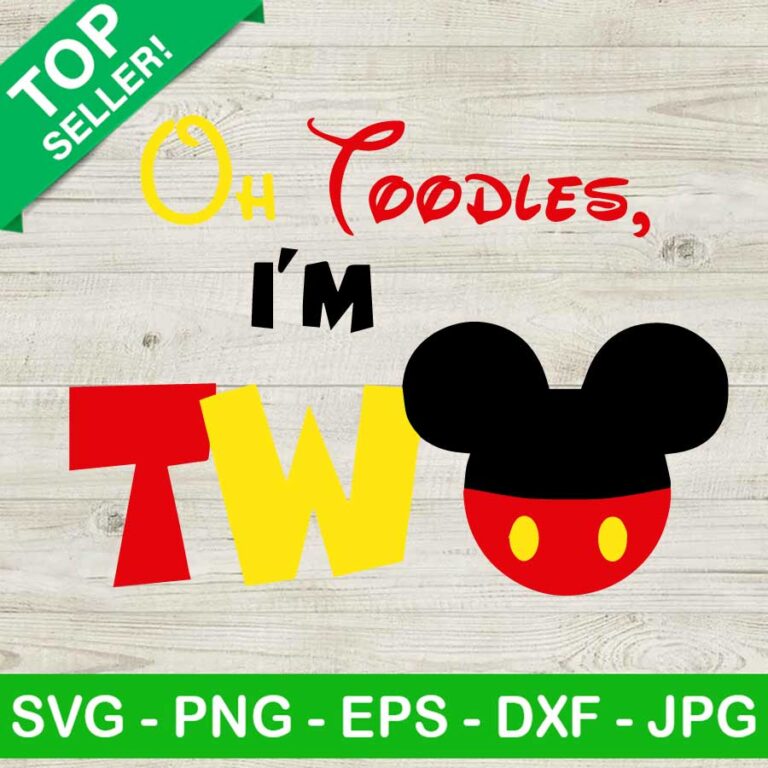 Oh toodles Im Two SVG, Birthday Two SVG, Mickey Birthday SVG