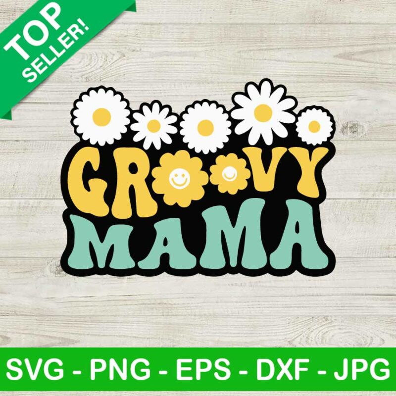 Groovy mama SVG, Mother's day SVG, Mom quote SVG
