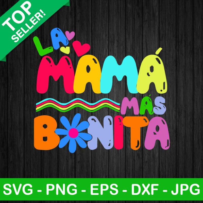 La mama mas bonita SVG, Mother's day SVG, Mama bonita SVG