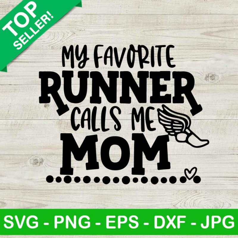 My favorite runner calls me mom SVG, Runner mom SVG, Track mom SVG