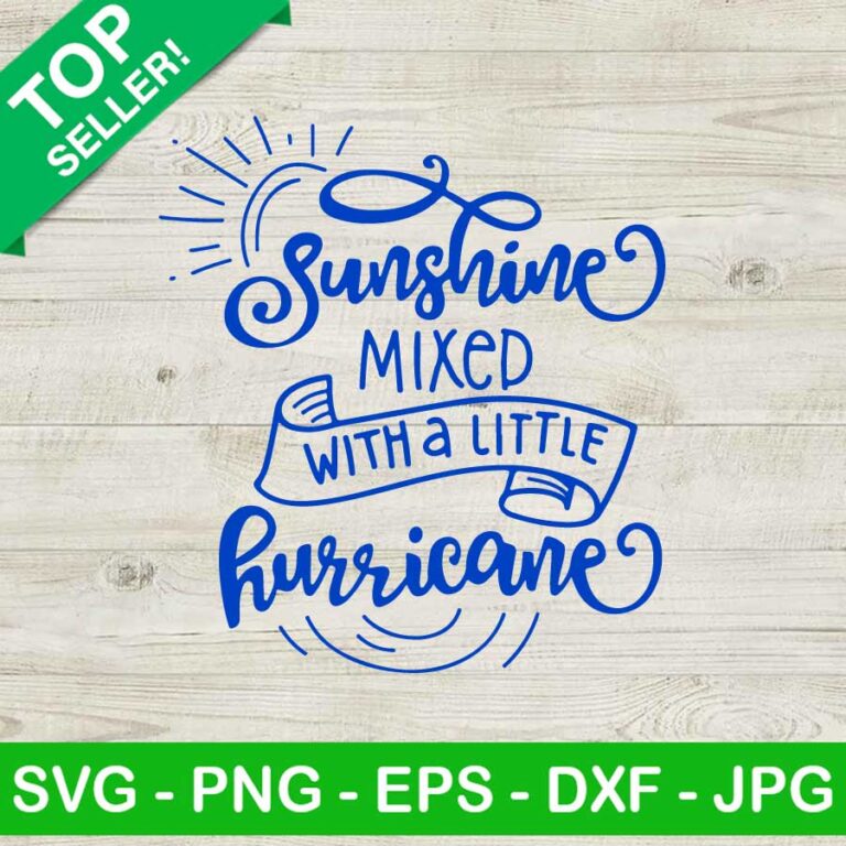 Sunshine Mixed With A Little Hurricane SVG, Summer Quote SVG, Sunshine ...