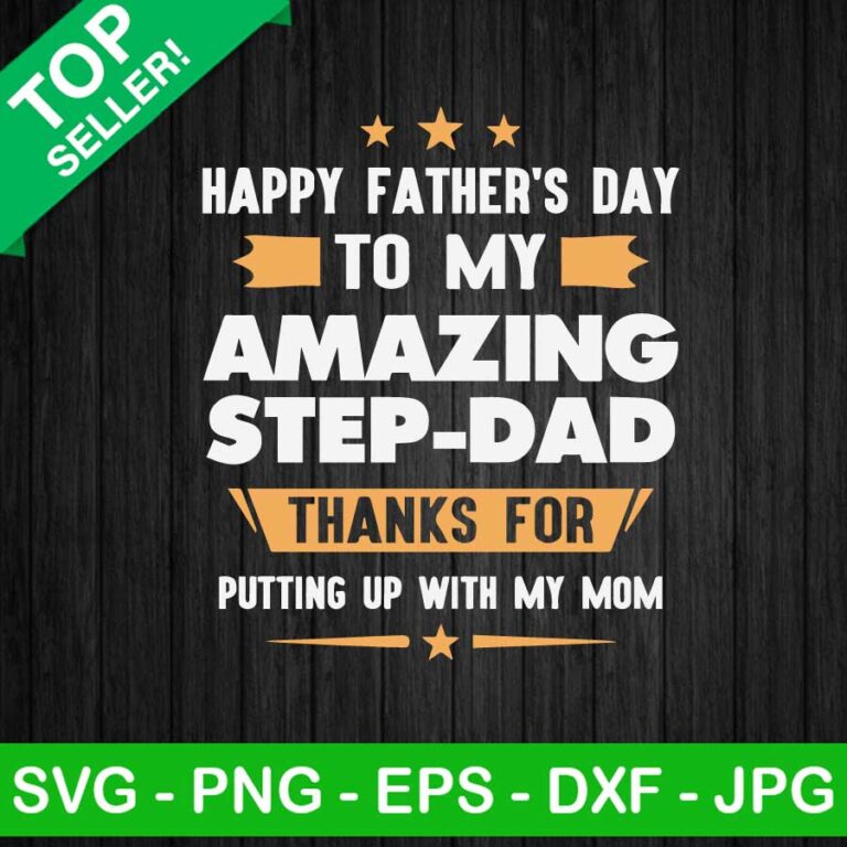 Happy Father's Day To My Amazing Step Dad SVG, Father's Day SVG ...