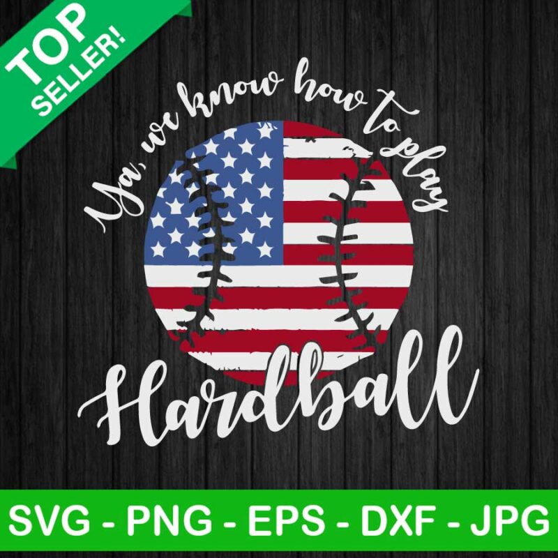 You we know how to play hardball SVG, Baseball flag SVG, Hardball SVG