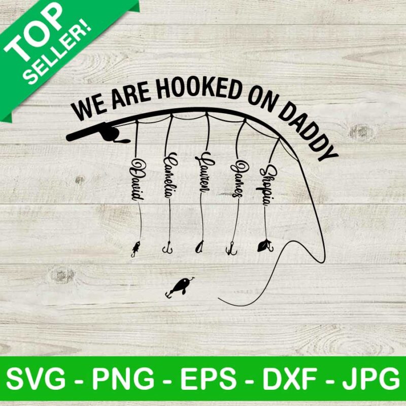 We Are Hooked On Daddy SVG, Fishing Quote SVG, Fishing Pole SVG