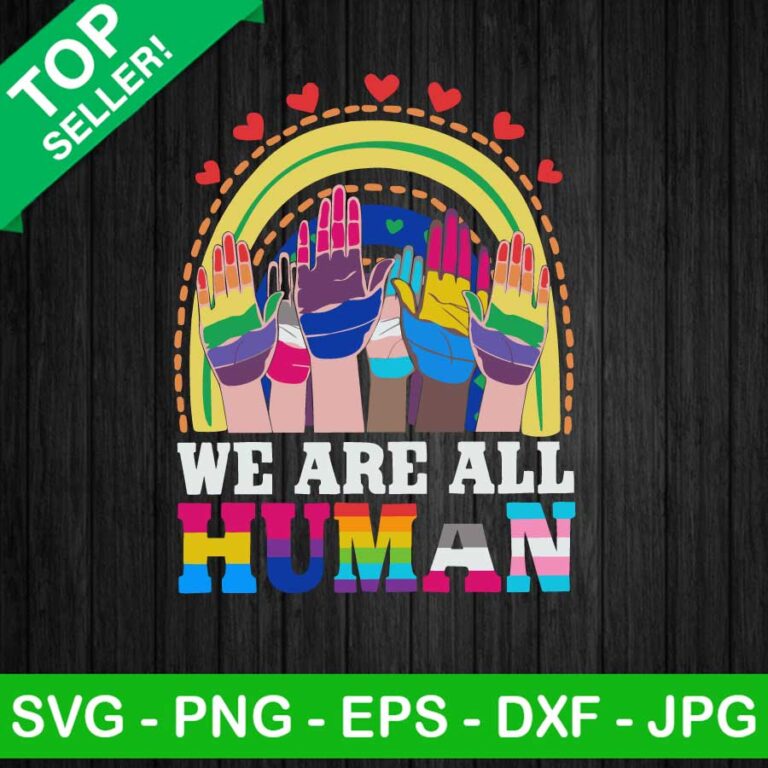 We Are All Human SVG, Pride Ally Rainbow SVG, Gay Pride SVG