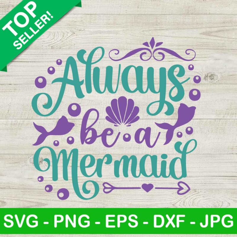 Always be a mermaid SVG, Mermaid life swimming SVG, Mermaid quote SVG