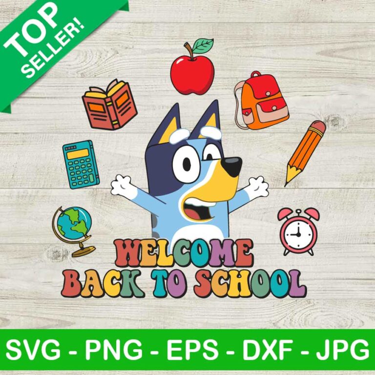 Welcome back to school Bluey SVG, Back to school SVG, Bluey school SVG