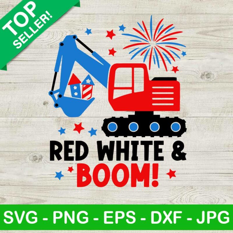 Red white and boom excavator SVG, Excavator 4th of july SVG, Red white ...
