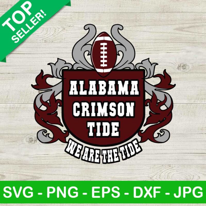 Alabama Crimson Tide We Are The Tide SVG, Alabama Crimson Tide SVG ...