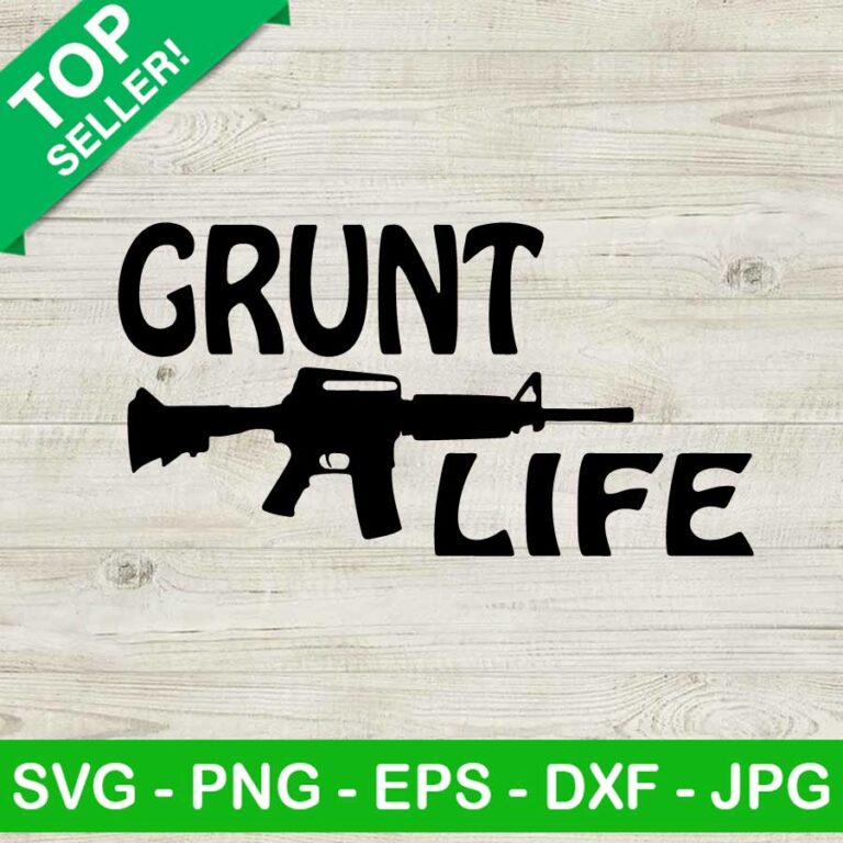 Grunt Life SVG, Veteran Military Life SVG, Grunt SVG