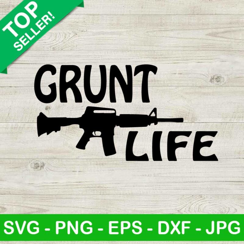 Grunt Life SVG, Veteran Military Life SVG, Grunt SVG