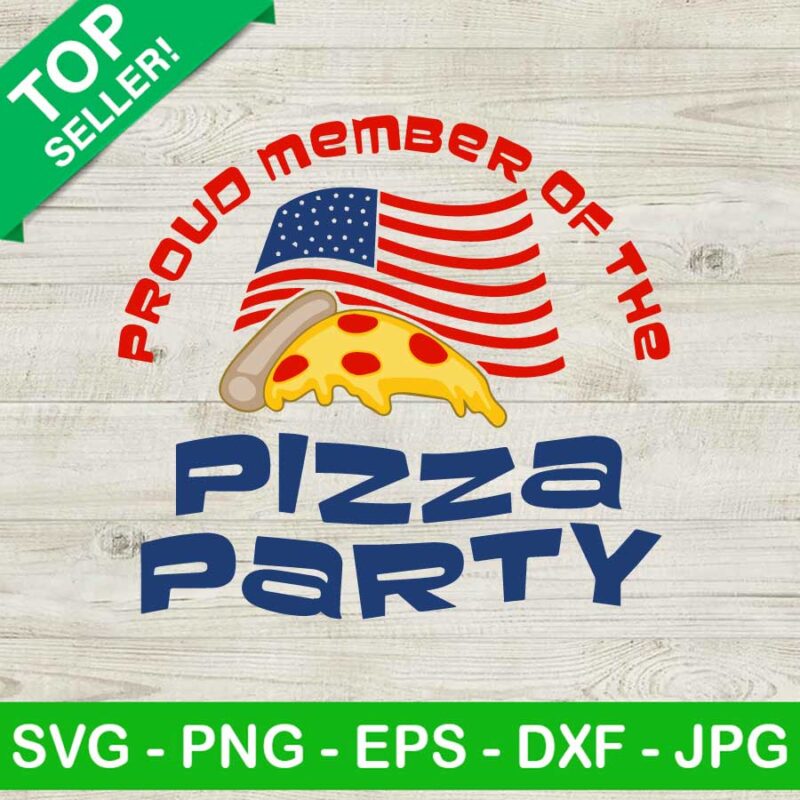 Proud member of the pizza party flag SVG, The pizza party SVG, Funny ...