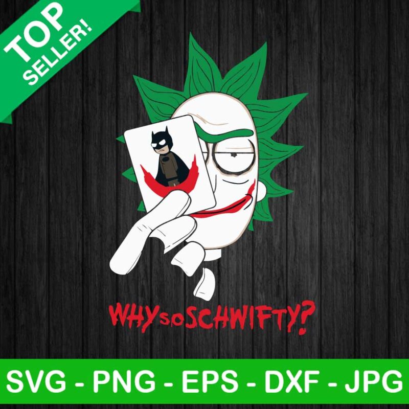 Rick Sanchez Joker Why So Schwifty SVG, Rick Sanchez Halloween SVG ...