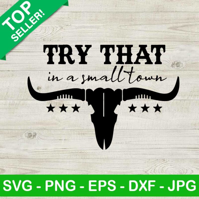 Try that in a small town Western Skull SVG, Western country Music SVG ...