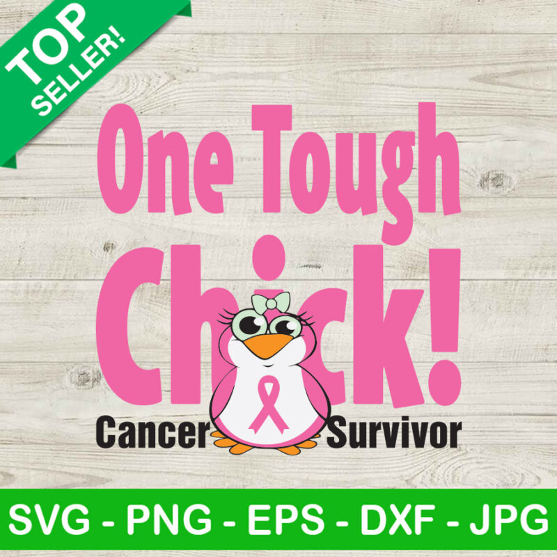 One Tough Chick Cancer Survivor SVG, Breast Cancer Survivor SVG, Breast ...