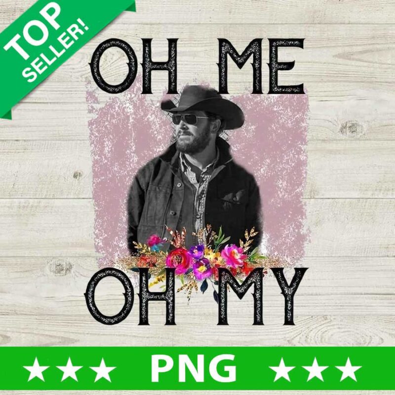 Yellowstone Oh Me Oh My PNG, Yellowstone Dutton Ranch Sublimation ...