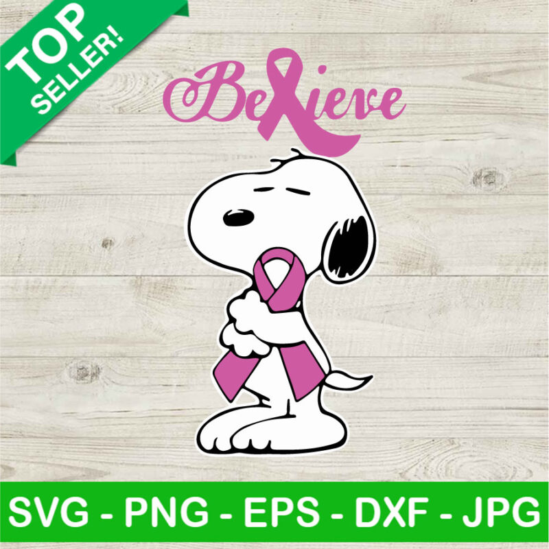 Snoopy Believe Breast Cancer SVG, Breast Cancer Pink Ribbon SVG, Snoopy ...