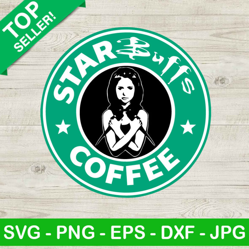 Star Buffs Coffee SVG, Buffy The Vampire Slayer SVG, Starbucks Coffee ...