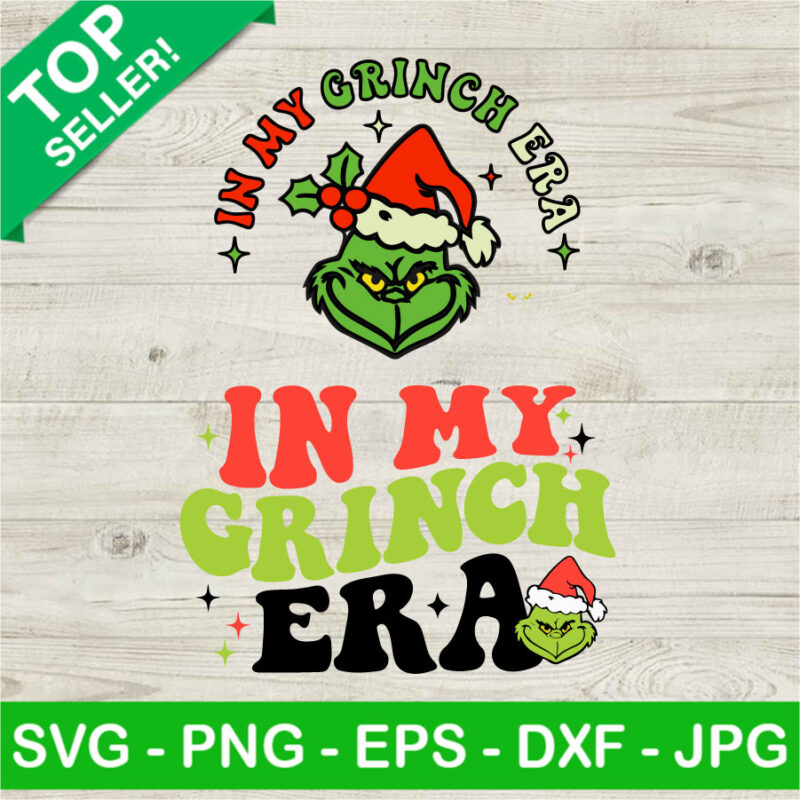 In My Grinch Era SVG Bundle, Grinch Christmas SVG, Christmas Era SVG, Santa Grinch SVG PNG DXF EPS