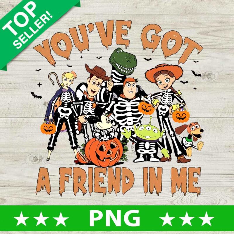 You've Got A Friend In Me PNG, Toy Story Skeleton Halloween Sublimation ...