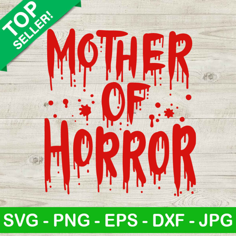 Mother Of Horror SVG, Halloween SVG, Horror Movie Mama SVG