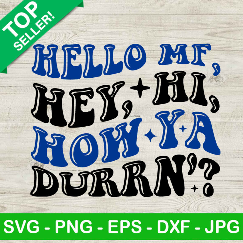 Hello MF Hey Hi How Ya Durrn SVG, Lil Wayne SVG, Lil wayne Weezy SVG ...