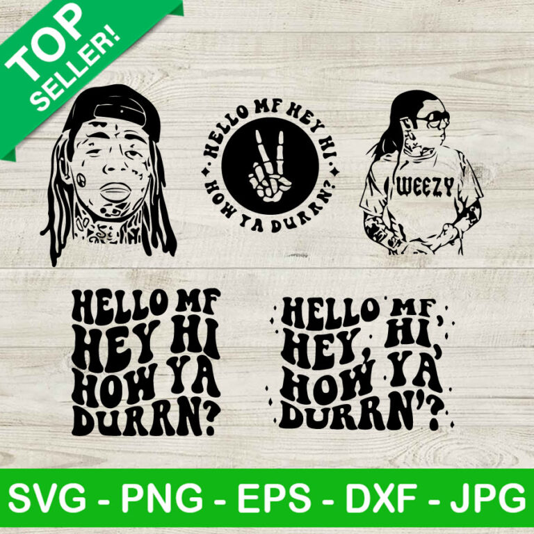 Lil Wayne Hello MF Hey Hi How Ya Durrn bundle SVG, Lil Wayne SVG, Lil ...