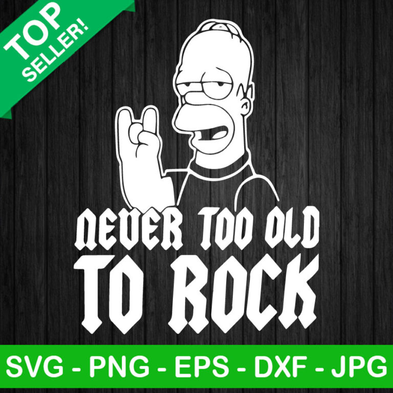 Simpson Never Too Old To Rock SVG, Homer Simpson Rock SVG, Rock And ...