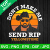 Don't Make Me Send Rip Yellowstone SVG, Rip Yellowstone SVG, Dutton ...