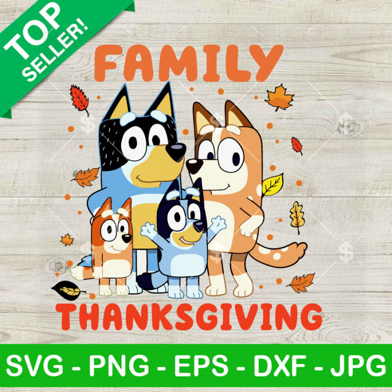 Bluey Family Thanksgiving SVG, Bluey Happy Thanksgiving SVG ...