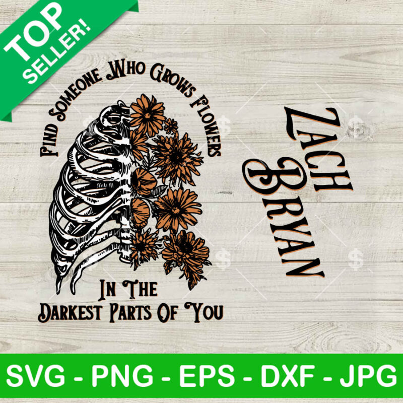 Zach Bryan In The Darkest Parts Of You SVG, Find Someone Who Grows ...