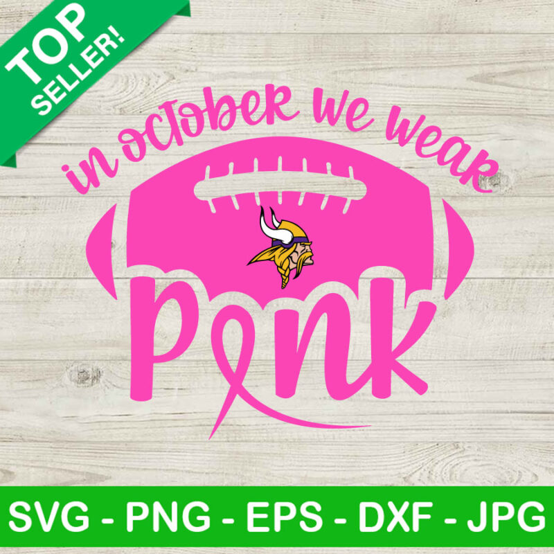Minnesota Vikings In October We Wear Pink SVG, NFL Football Teams ...