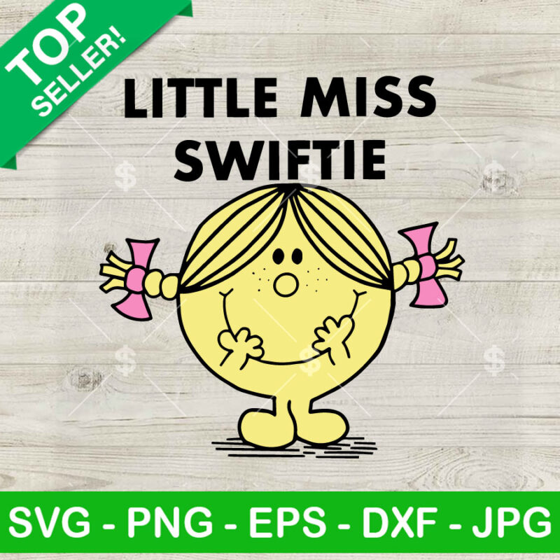 Little Miss Swiftie SVG, Taylor Swift SVG, Swiftie Fan SVG PNG DXF EPS