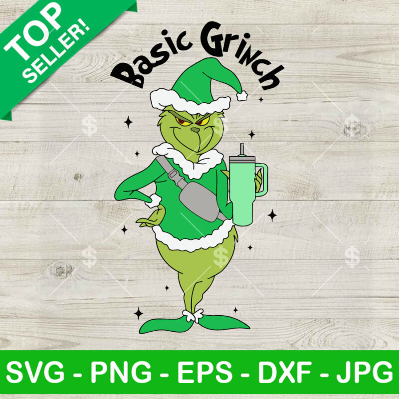 Basic Grinch Stanley Tumbler And Bag SVG, Santa Grinch Christmas SVG, Funny Basic Grinch SVG PNG ...