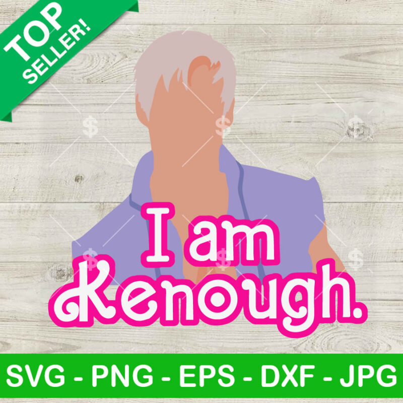I Am Kenough SVG, Ken Doll SVG, Barbie Ken Movie SVG PNG DXF EPS
