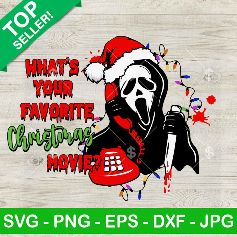 Ghostface What's Your Favorite Christmas Movie SVG, Scream Ghost Santa Christmas SVG, Horror ...