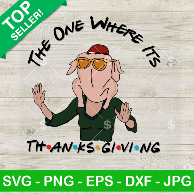 The One Where Its Thanksgiving SVG, Turkey Head Monica SVG, Funny ...