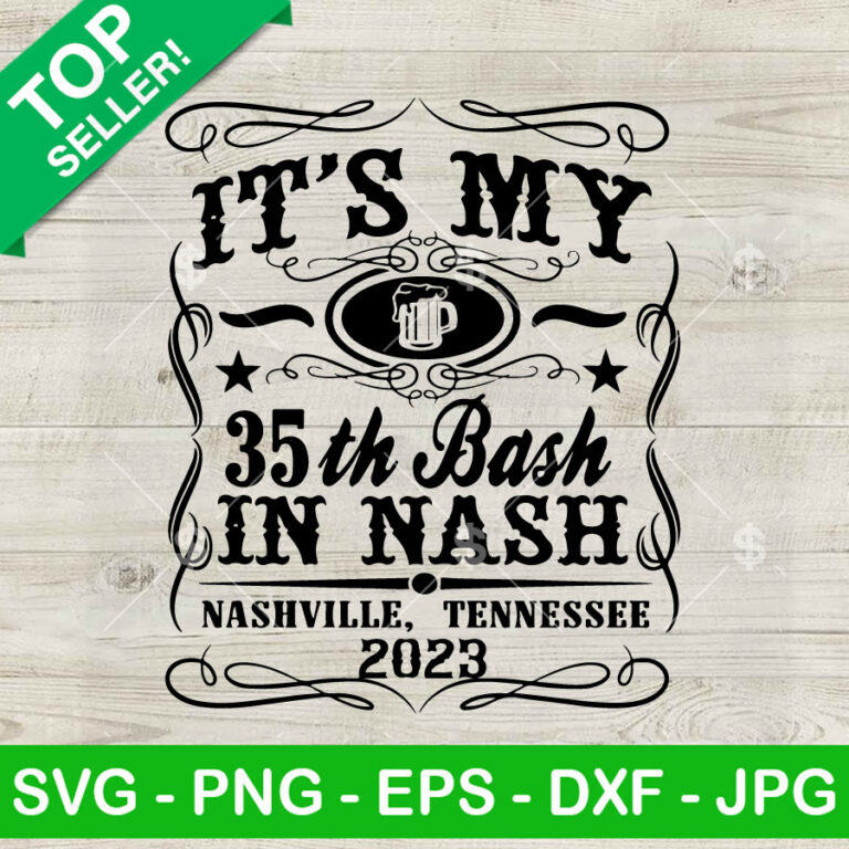 It's my 35th bash in nash SVG, 35st Birthday Nashville SVG, Whiskey ...
