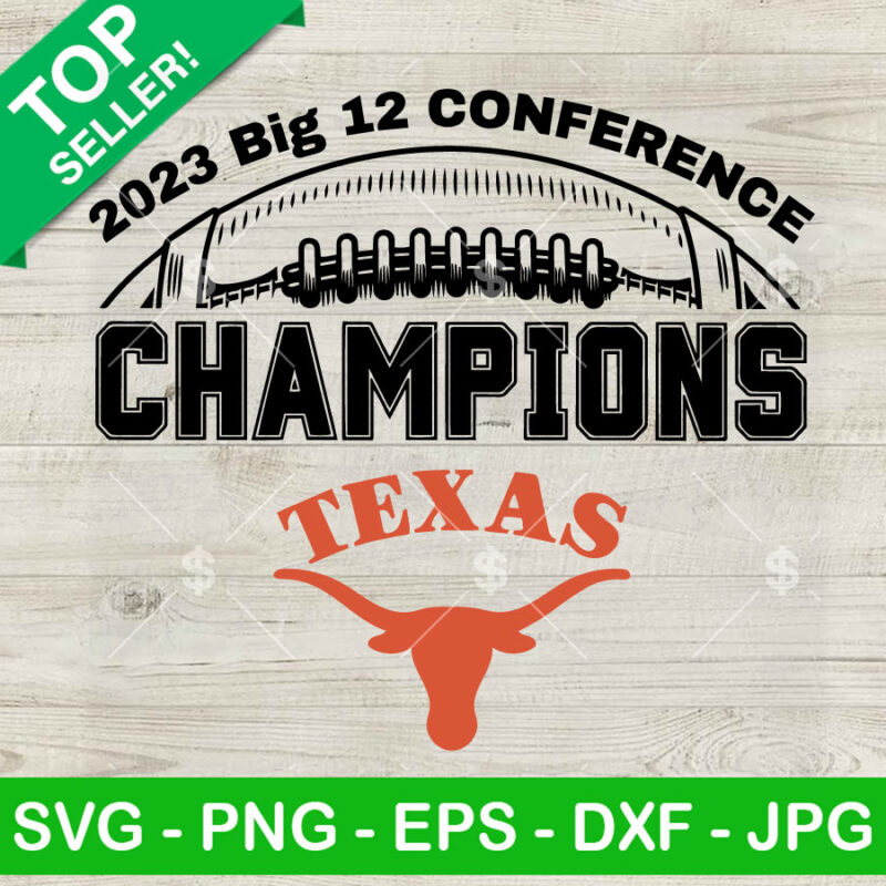 2023 big 12 conference Champions Texas SVG, Texas Longhorns Champions ...