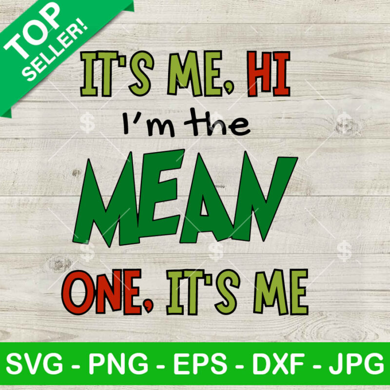 It's Me Hi I'm The Mean One It's Me SVG, Funny Grinch SVG, Taylor Swift ...