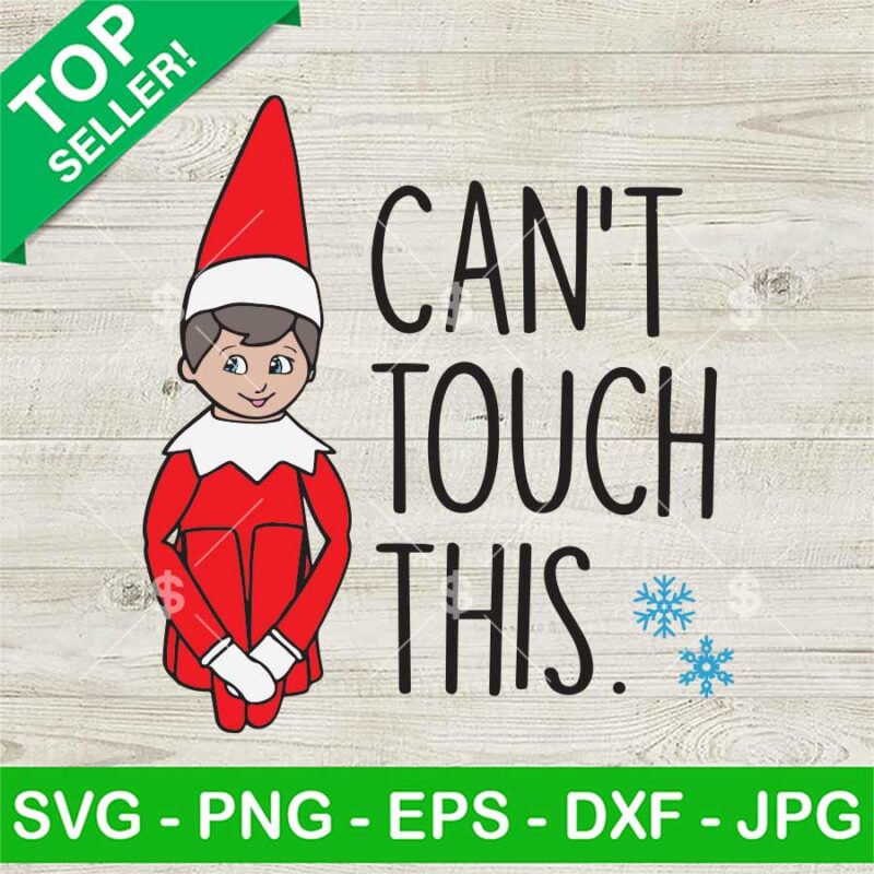Elf Can't Touch This SVG, Christmas Elf SVG, Can't Touch This Christmas ...