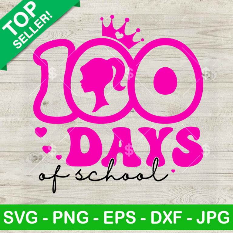 Barbie 100 Days Of School SVG, Barbie 100 Days Completed SVG, Pink Doll ...